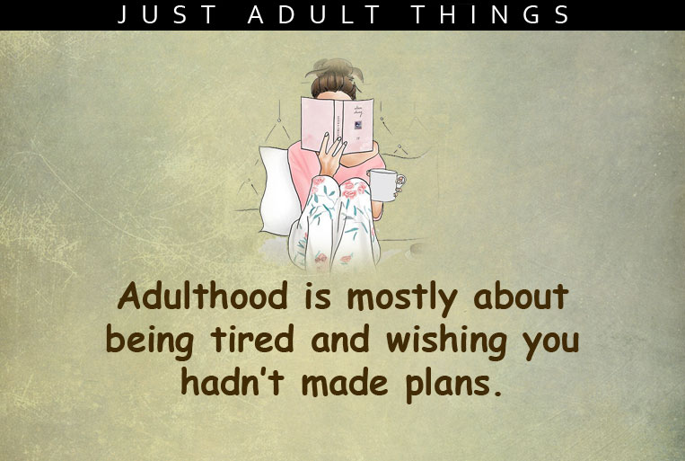 17 Honest Jokes About Adulting That'll Make Each Adult Go FML.